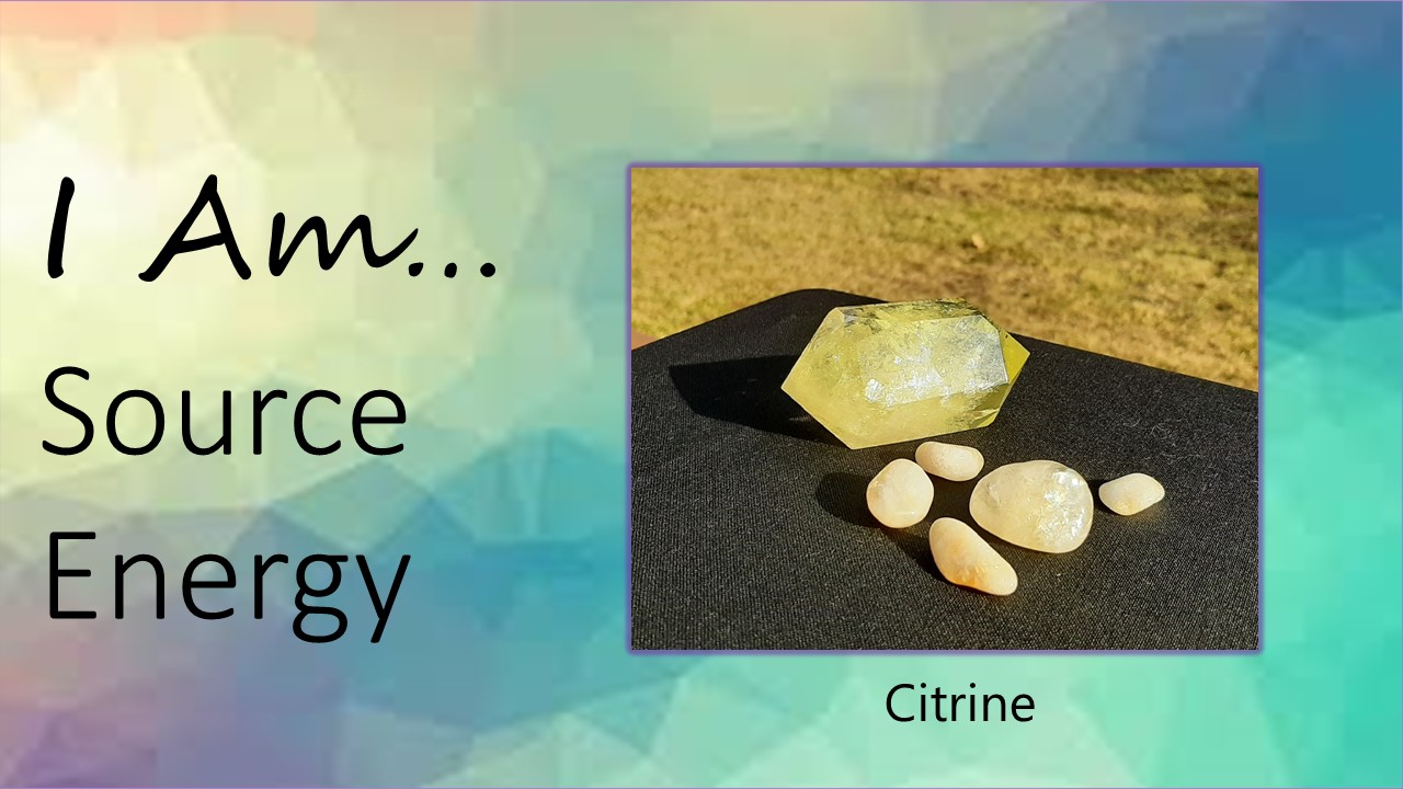 I Am Source Energy Crystal Video for May 2022 - Citrine - Saralee ...